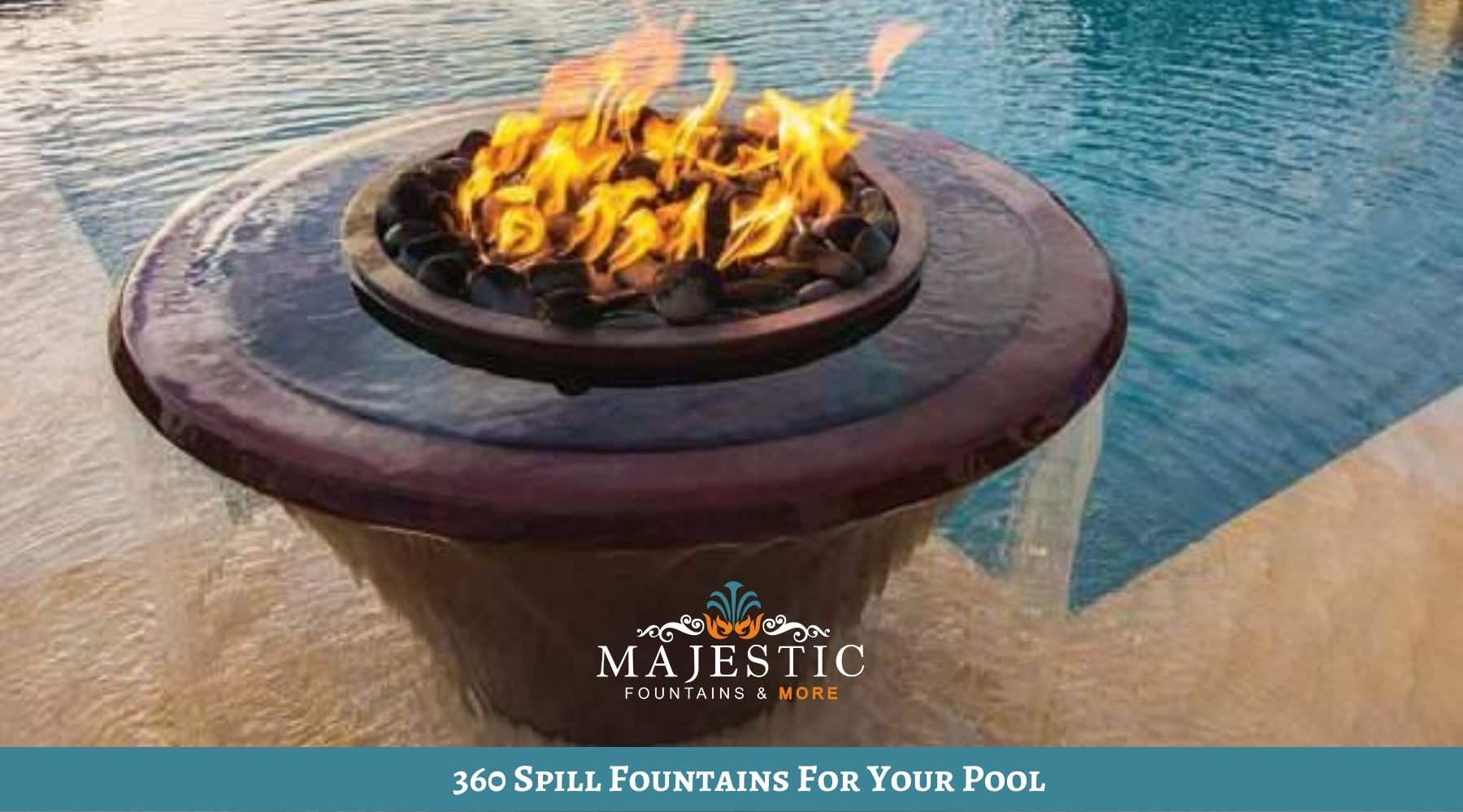 360 Spill Fountains For Your Pool - Majestic Fountains and More