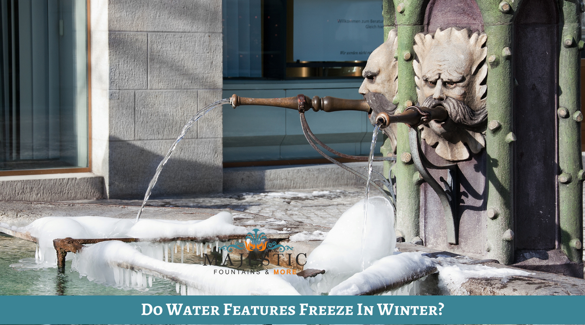 Do Water Features Freeze In Winter? — Majestic Fountains and More