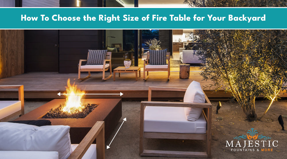 How To Choose the Right Size of Fire Table for Your Backyard — Majestic ...