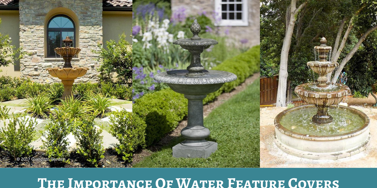 The Importance Of Water Feature Covers — Majestic Fountains and More