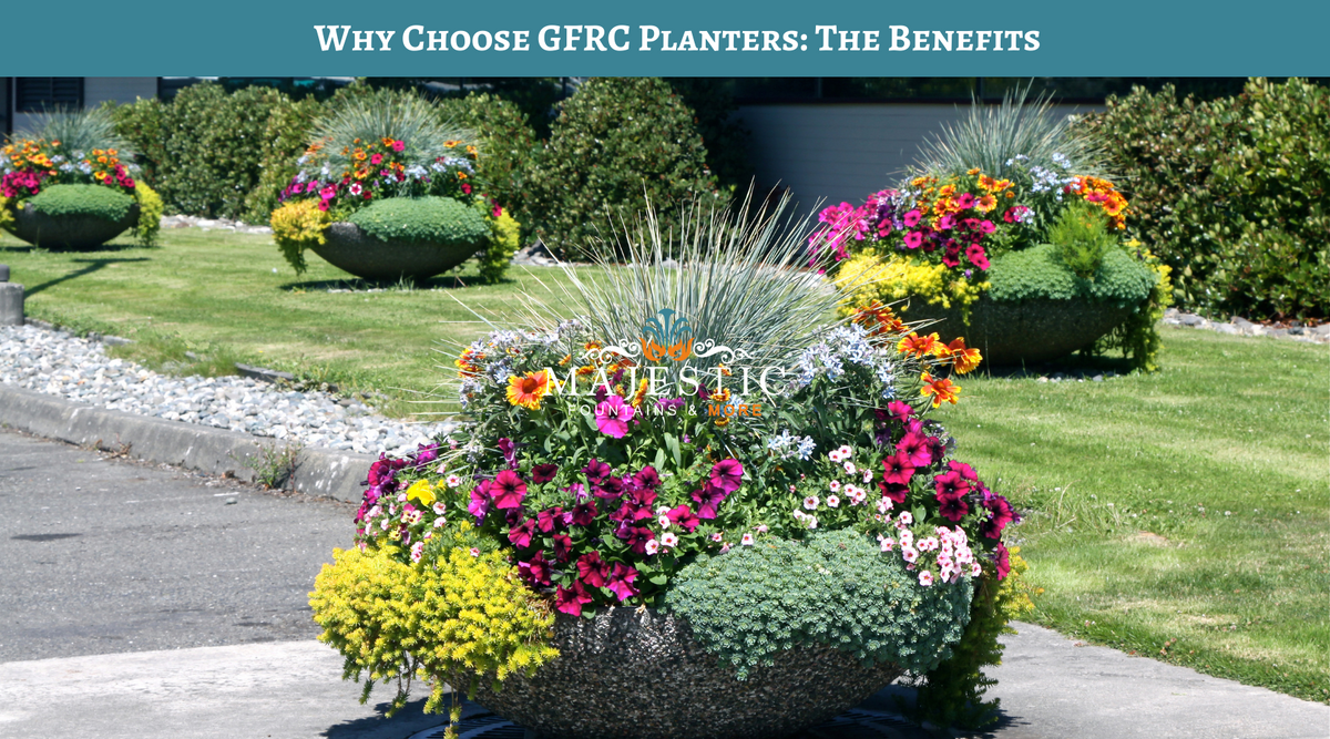 Why Choose GFRC Planters: The Benefits — Majestic Fountains and More
